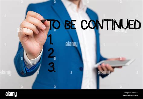 Conceptual Hand Writing Showing To Be Continued Concept Meaning