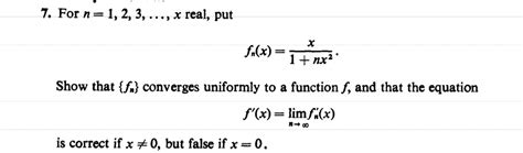 Solved 7 For N 1 2 3 X Real Put Fn X 1 Nx2x Show That Chegg