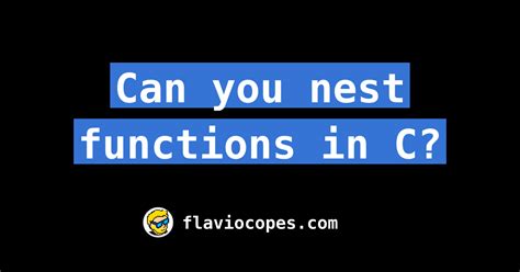 Can You Nest Functions In C