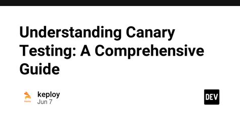 understanding canary testing a comprehensive guide dev community