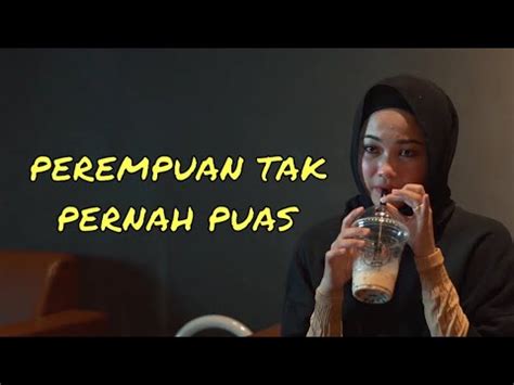 Perempuan Tak Pernah Puas YouTube
