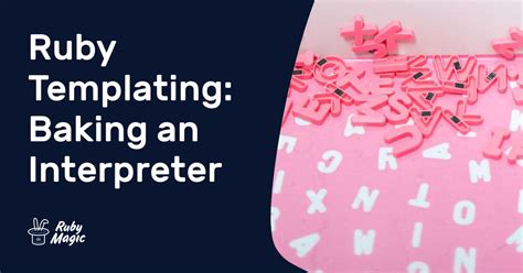 Ruby Templating Baking An Interpreter Appsignal Blog