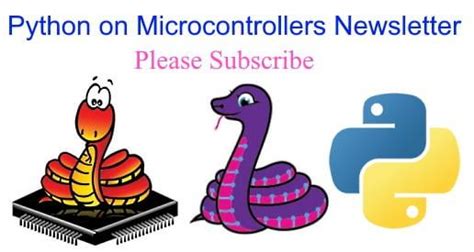 The Free Weekly Python On Microcontrollers Newsletter Please