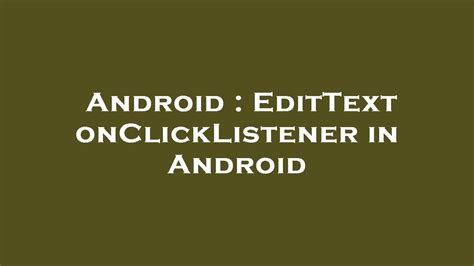 Android Edittext Onclicklistener In Android Youtube