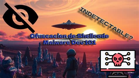 Ofuscacion De Shellcode Malware 101 Para Principantes Youtube