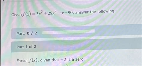 Solved Given F X 3x3 28x2 X 90 ﻿answer The Following Part