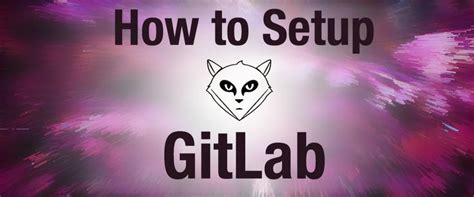 The Words How To Setup Gitlab In Front Of An Abstract Background