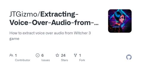 GitHub JTGizmo Extracting Voice Over Audio From Witcher 3 How To