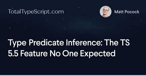 Matt Pocock On Linkedin Type Predicate Inference The Ts 55 Feature No One Expected 14 Comments