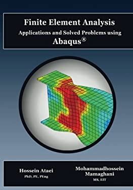 Finite Element Analysis Applications And Solved Problems Using ABAQUS