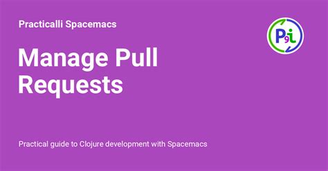 Manage Pull Requests Practicalli Spacemacs