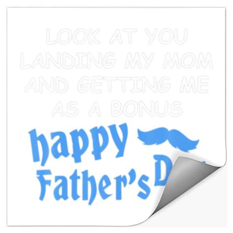 Funny Dad Look At You Landing My Mom Getting Me As Stickers Sold By