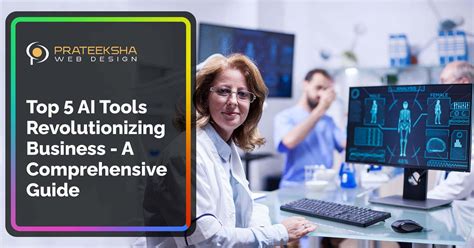 Top 5 Ai Tools Revolutionizing Business A Comprehensive Guide