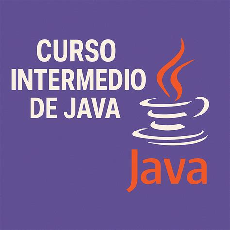 Curso De Java Java Intermedio Programando En Java