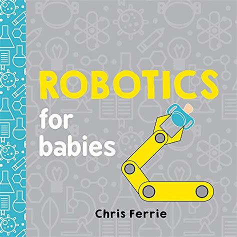 Robotics For Babies Baby University STG ROBOTICS