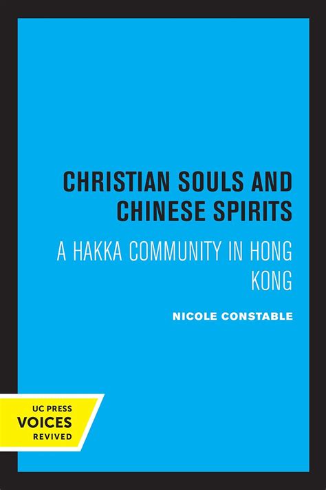 Buy Christian Souls And Chinese Spirits A Hakka Community In Hong Kong