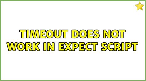 Timeout Does Not Work In Expect Script Youtube