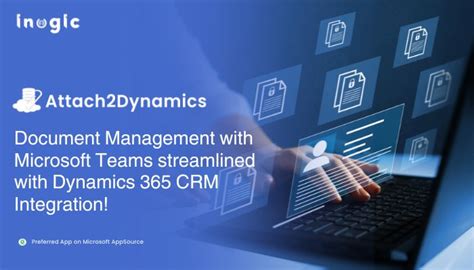 Document Management With Microsoft Teams Streamlined With Dynamics 365 Crm Integration