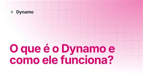 O que é o Dynamo e como ele funciona Português Brasil Dynamo