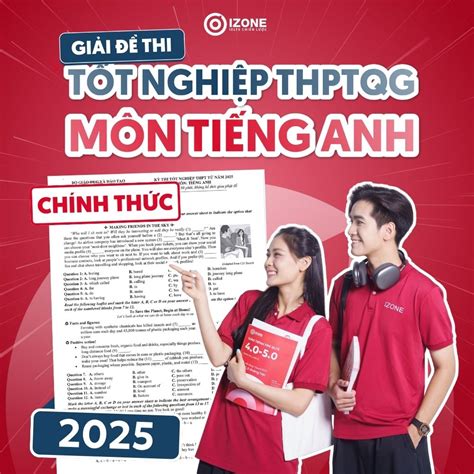 Giải đề thi thử tiếng Anh THPTQG 2025 | IZONE