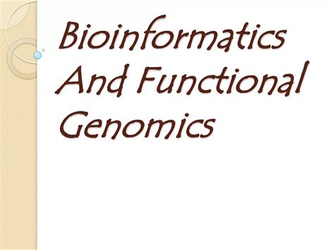 Bioinformatics And Functional Genomics Pptx