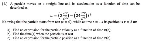 Solved 4 A Particle Moves On A Straight Line And Its