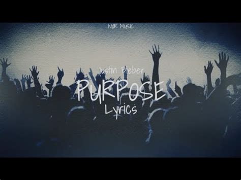 Justin Bieber Purpose Lyrics Youtube