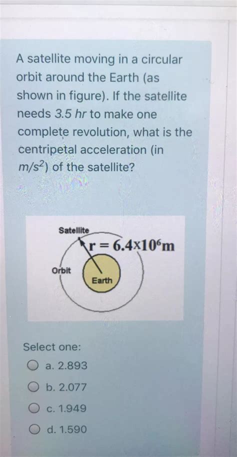 Solved A Satellite Moving In A Circular Orbit Around The