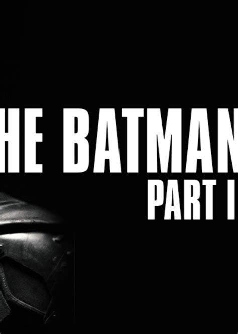 The Batman Part Ii Fan Casting On Mycast