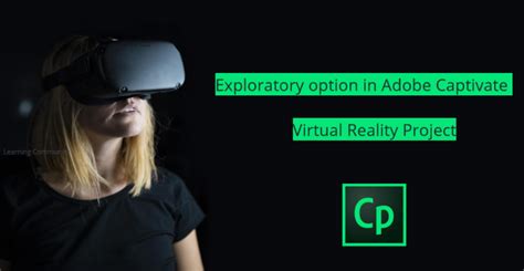 Exploratory Option In Adobe Captivate Virtual Reality Project Elearning