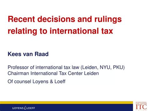Ppt Recent Decisions And Rulings Relating To International Tax Kees Van Raad Powerpoint