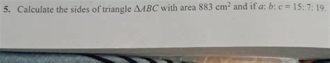 5 Calculate The Sides Of Triangle Abc With Area 883 Cm2 And If Abc15