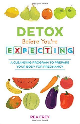 Detox Before You Re Expecting WF Shopping