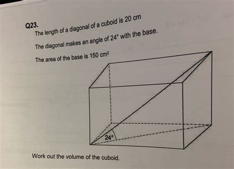 Solved Q23 The Length Of A Diagonal Of A Cuboid Is 20 Cm The Diagonal Makes An Angle Of 24