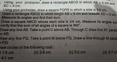Using Your Protractor Draw A Rectangle Abcd In Which Ab 4 Cm And Bc 3 Cm