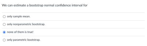 Solved We Can Estimate A Bootstrap Normal Confidence