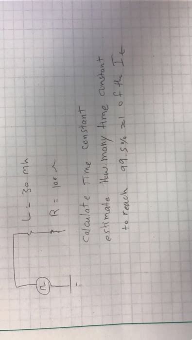 Solved Calculate Time Constant Estimate How Many Time Chegg Com