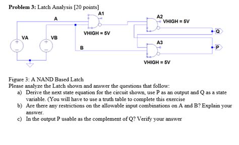 Solved Latch Analysis Figure 3 A Nand Based Latch Please