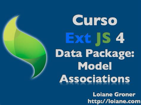 Curso De ExtJS Aula Data Package Model Associations