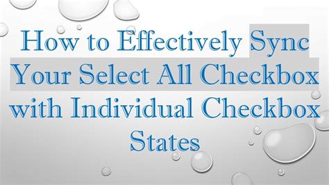 How To Effectively Sync Your Select All Checkbox With Individual Checkbox States Youtube