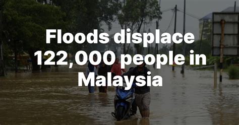 Floods Displace 122000 People In Malaysia The Frontier Post