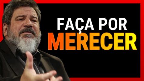 FaÇa Por Merecer Mario Sergio Cortella MotivaÇÃo Youtube