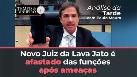 Novo Juiz Da Lava Jato é Afastado Das Funções Após Ameaças A Filho