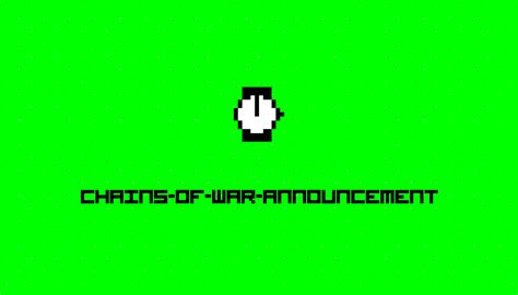Chains Of War Announcement Stories Hackernoon