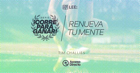 Renueva Tu Mente Art Culo De Tim Challies Acceso Directo