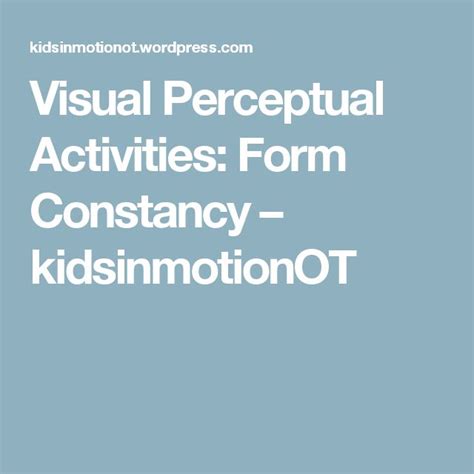 Visual Perceptual Activities Form Constancy Visual Perceptual