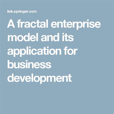 A Fractal Enterprise Model And Its Application For Business Development Software And Systems