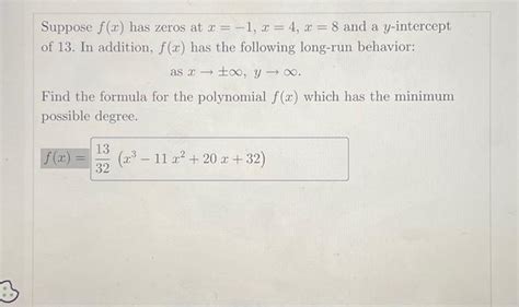 solved suppose f x has zeros at x −1 x 4 x 8 and a