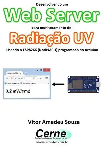 Pdf Desenvolvendo Um Web Server Para Monitoramento De Radiação Uv