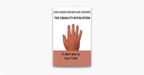 ‎men Who Wear Nail Polish The Equality Revolution On Apple Books
